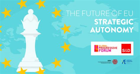 The Future Of Eu Strategic Autonomy Foundation For European