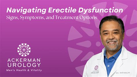 Navigating Erectile Dysfunction Signs Symptoms And Treatment Options