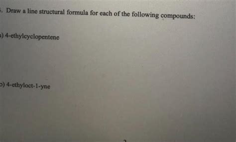 Solved Draw A Line Structural Formula For Each Of The