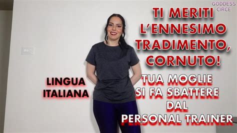 Lingua Italiana Ti Meriti Lennesimo Tradimento Cornuto Tua Moglie Si Fa Sbattere Dal