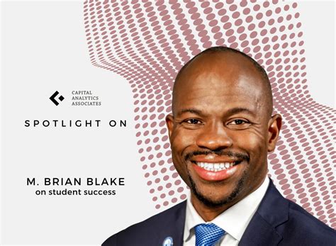 Capital Analytics On Linkedin Spotlight On M Brian Blake President Georgia State University