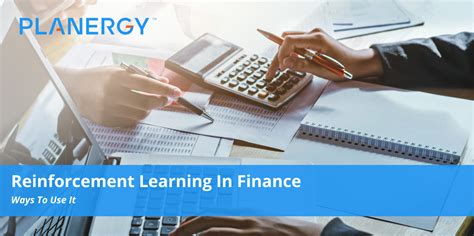 Reinforcement Learning In Finance Planergy Software