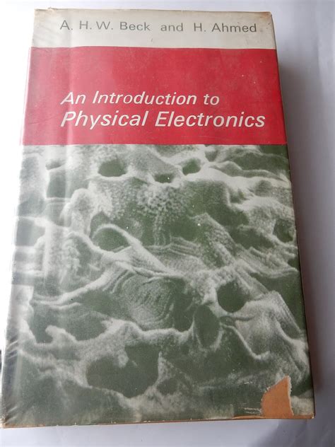 An Introduction To Physical Electronics A H W Beck And H Ahmed