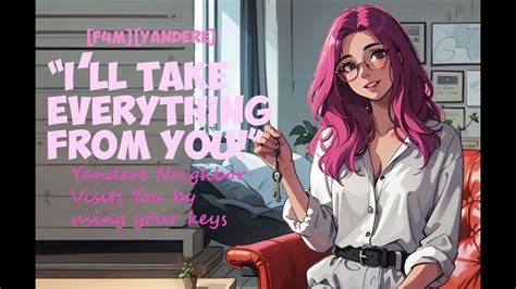 Yandere Neighbor Visits You Part 1 F4m Strangers To Lovers