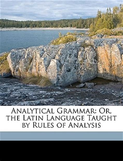 Pre Owned Analytical Grammar Or The Latin Language Taught By Rules Of