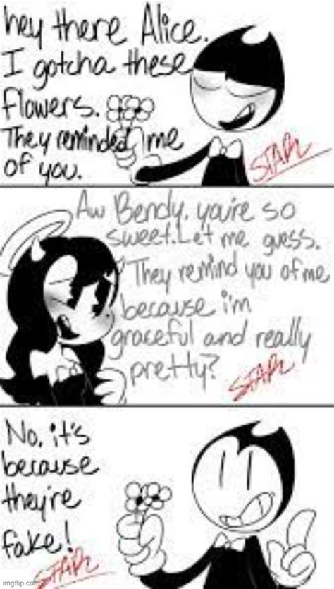 Imma Agree With Bendy Here Alice Imgflip