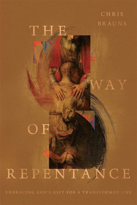 The Way Of Repentance Embracing Gods T For A Transformed Life