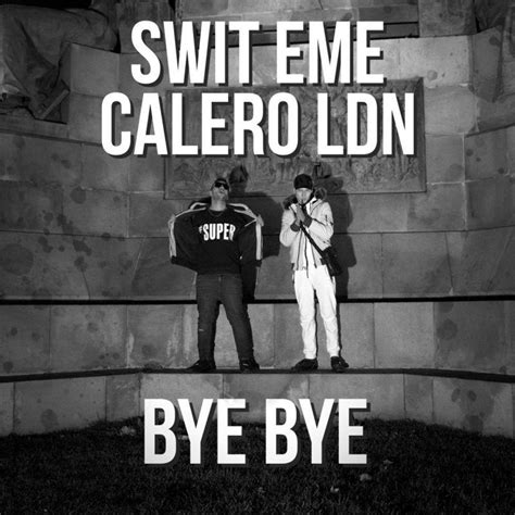 Bye Bye Letra Swit Eme Y Calero Ldn