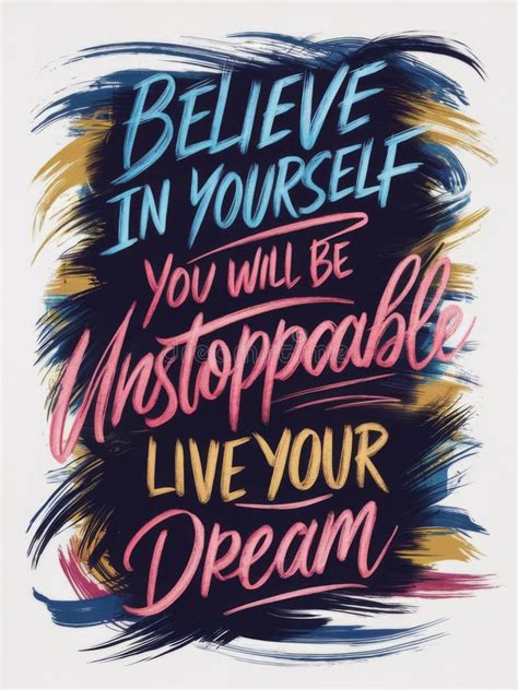 Inspirational Quote Art Believe In Yourself You Will Be Unstoppable