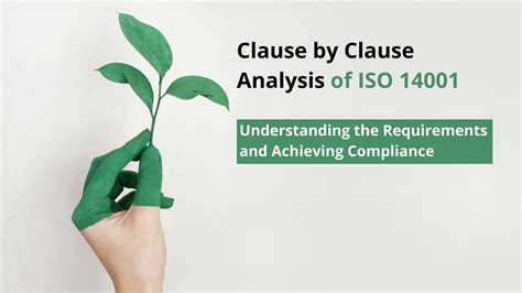 Clause By Clause Analysis Of Iso 14001 Understanding The Requirements And Achieving Compliance