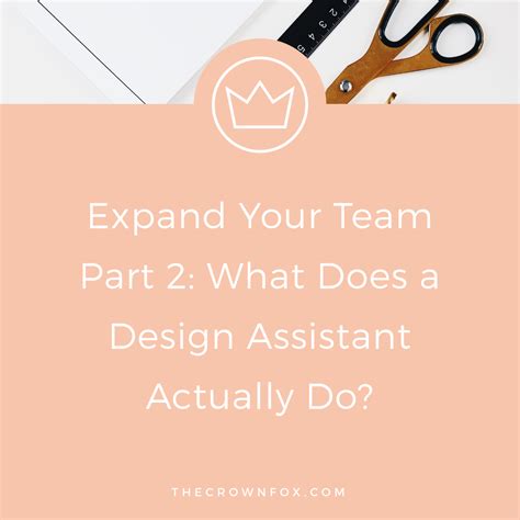 Expand Your Team Part 2 What Does A Design Assistant Do — Thecrownfox