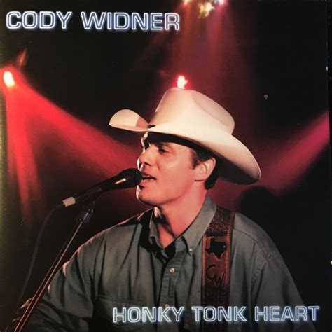 Cody Widner Honky Tonk Heart 2005 Cd Discogs