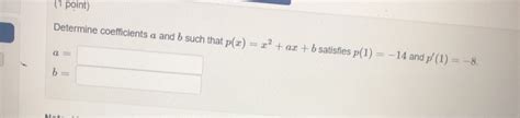 solved point determine coefficients a and b such that p x
