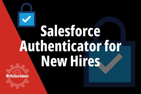 How To Use Salesforce Authenticator As A New Hire My Online Admin
