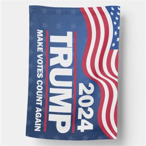 Trump 2024 Make Votes Count Again House Flag Zazzle