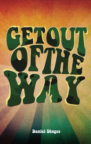 Get Out Of The Way Daniel Dinges 9781615662746 Books