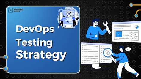Developing A Devops Testing Strategy Benefits Best Practices
