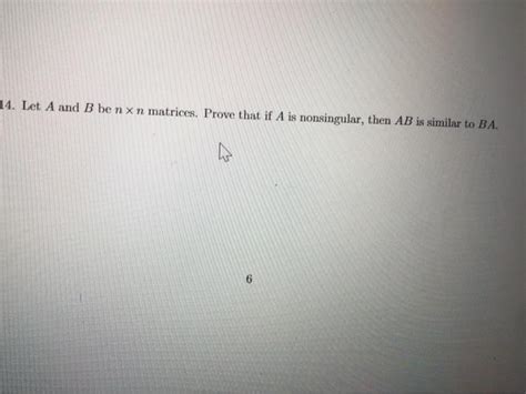Solved Let A And B Be Nxn Matrices Prove That If A Is Chegg