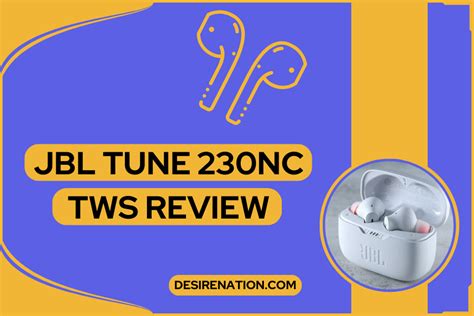 JBL Tune 230NC TWS Review Desire Nation