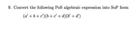 Solved Convert The Following PoS Algebraic Expression Chegg