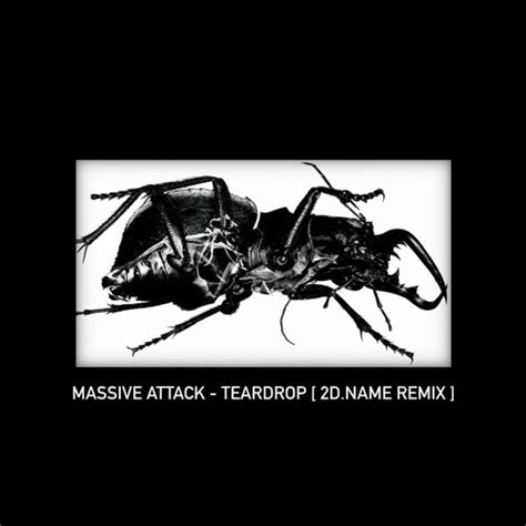 Stream Massive Attack Teardrop 2d Name Remix [full Version On