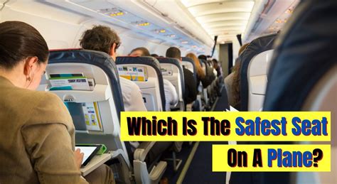 Which Is The Safest Seat To Sit In On A Plane