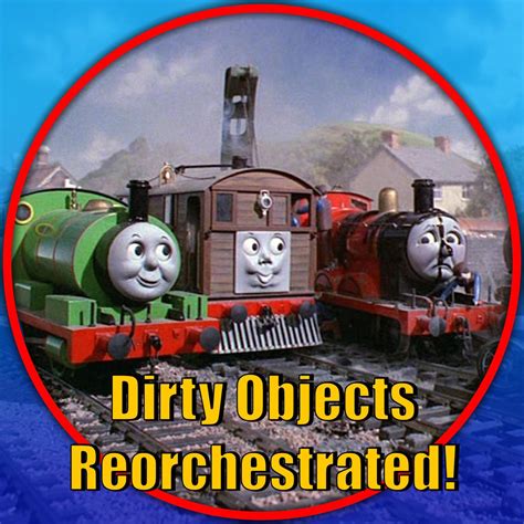 ‎dirty Objects Thomas And Friends Reorchestrated Single Album By
