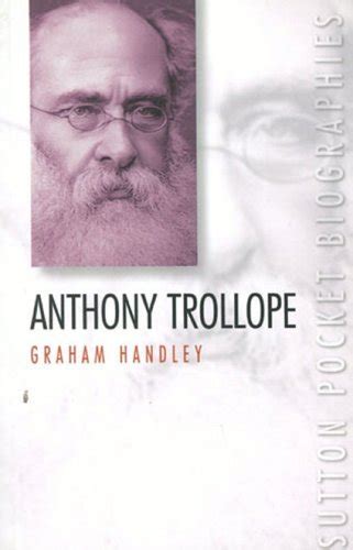 Anthony Trollope Sutton Pocket Biographies By Graham Handley Goodreads