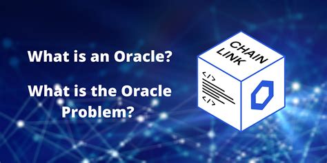 What Is A Blockchain Oracle What Is The Oracle Problem Why Cant