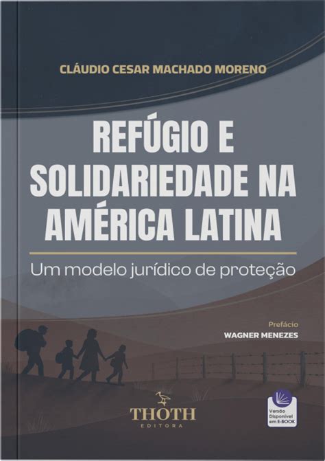 Editora Thoth Refúgio E Solidariedade Na América Latina Um Modelo