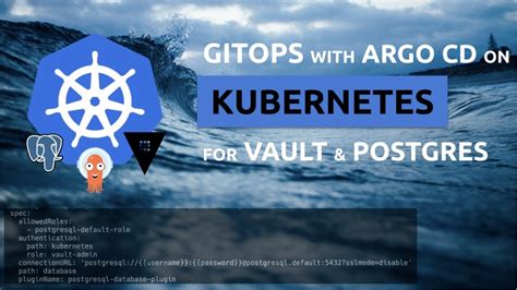 gitops on kubernetes for postgres and vault with argo cd piotr s