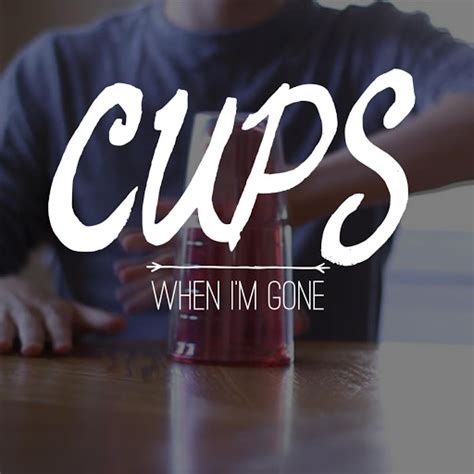 Cups When Im Gone Youtube Music
