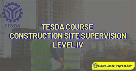 Tesda Construction Site Supervision Level Iv Course Tesda Online Program