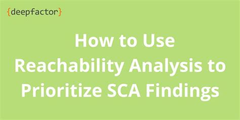 Blake Dorsett On Linkedin Reachability Analysis For Prioritization Of Sca Findings