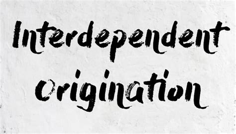 What Is Interdependent Origination Lions Roar