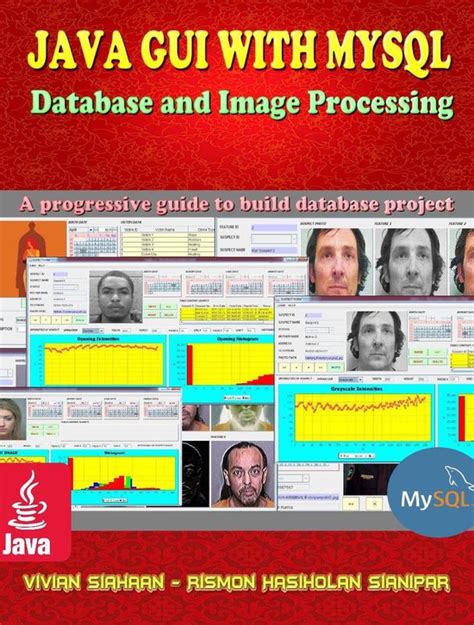 Java Gui With Mysql Database And Image Processing Ebook Vivian Siahaan Bol