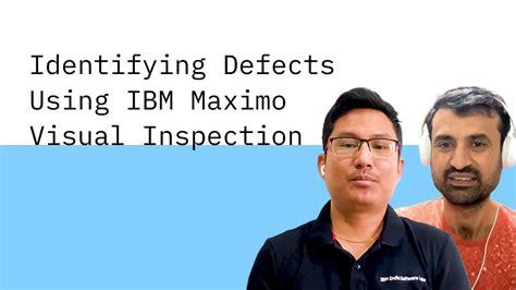 Identifying Defects Using IBM Maximo Visual Inspection