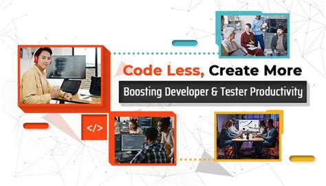 Code Less Create More Boosting Developer And Tester Productivity