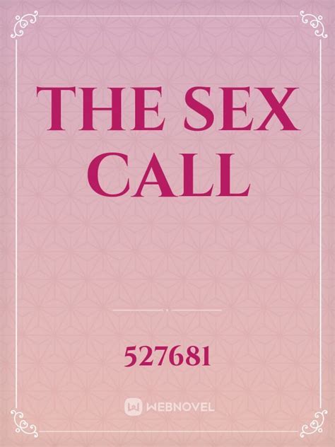 The Sex Call 527681 Webnovel