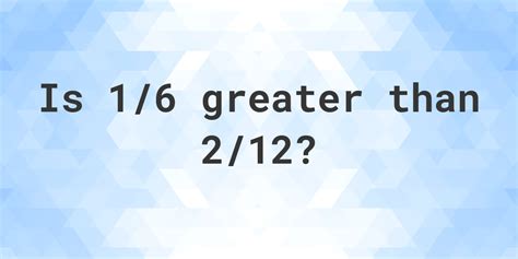 Is 16 Greater Than 212 Calculatio