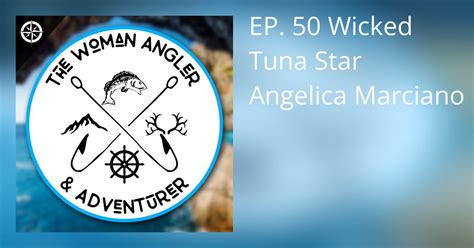 Ep 50 Wicked Tuna Star Angelica Marciano