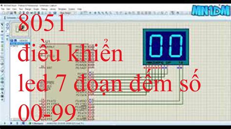 Tự Học 8051 Code Mô Phỏng Led 7 đoạn Trên Proteus đếm Số Từ 0 99 Youtube
