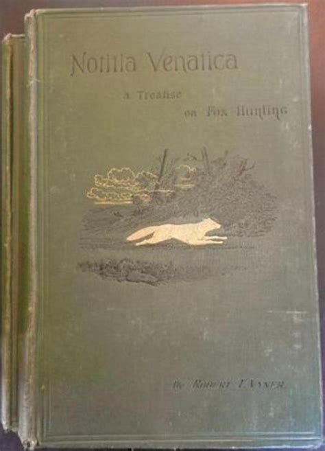 Robert Thomas Vyner Notitia Venatic A Treatise On Fox Huntingand Management Of Hounds