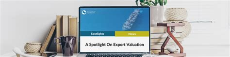 A Spotlight On Export Valuation