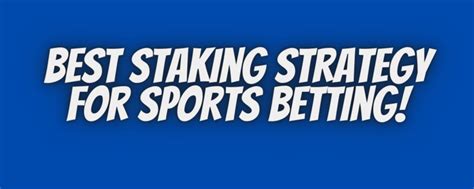 Best Staking Strategy For Sports Betting Smart Sports Trader