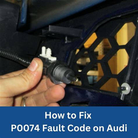 How To Fix P0074 Fault Code On Audi Autoexplain