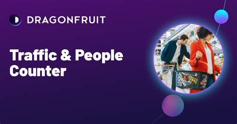 Traffic And People Counter Ai Driven Visitor Analytics From Dragonfruit Ai