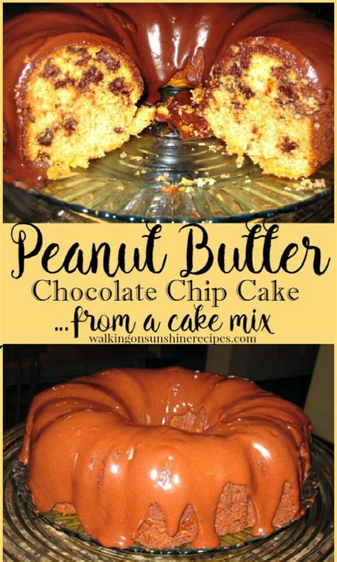 Peanut Butter Chocolate Chip Cake Walking On Sunshine Recipes