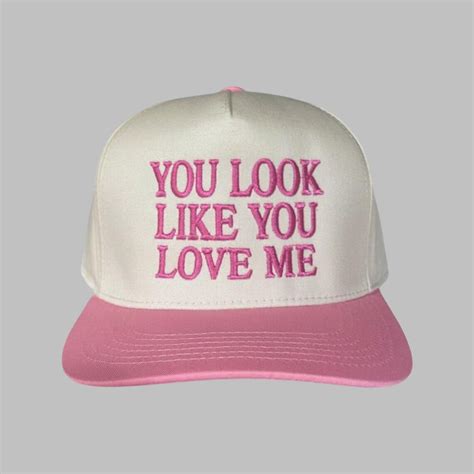You Look Like You Love Me Embroidered Hat Icestork