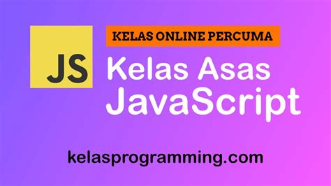 Kelas Online Javascript Percuma Bahasa Melayu